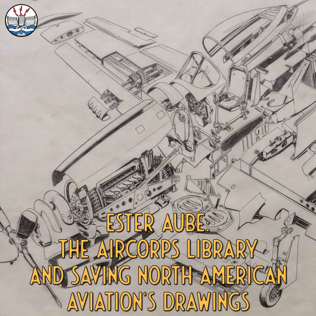 3: Ester Aube: The AirCorps Library and Saving North American Aviation ...