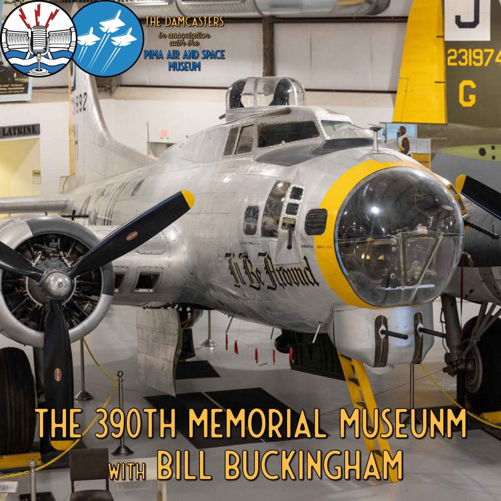 41: The 390th Memorial Museum with Bill Buckingham - The Aviation Show