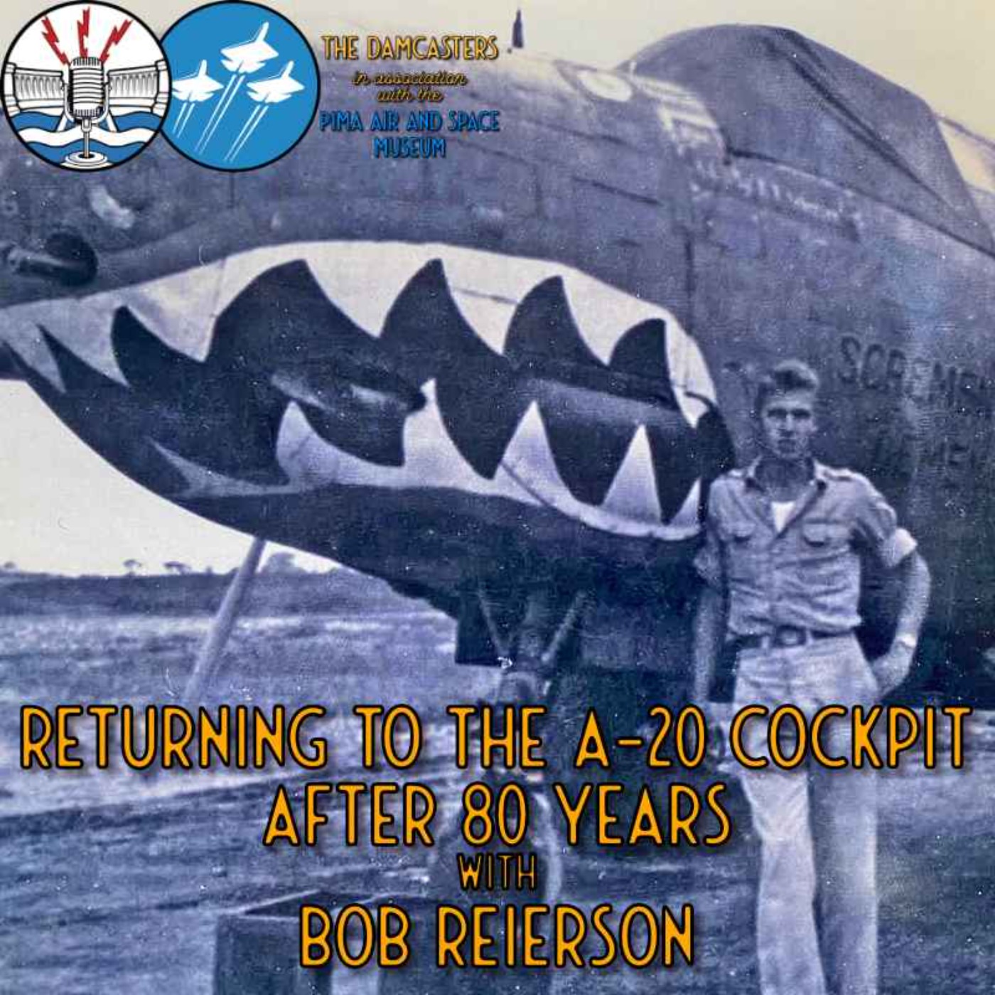 72: Returning to the A-20 Cockpit After 80 Years with Bob Reierson ...