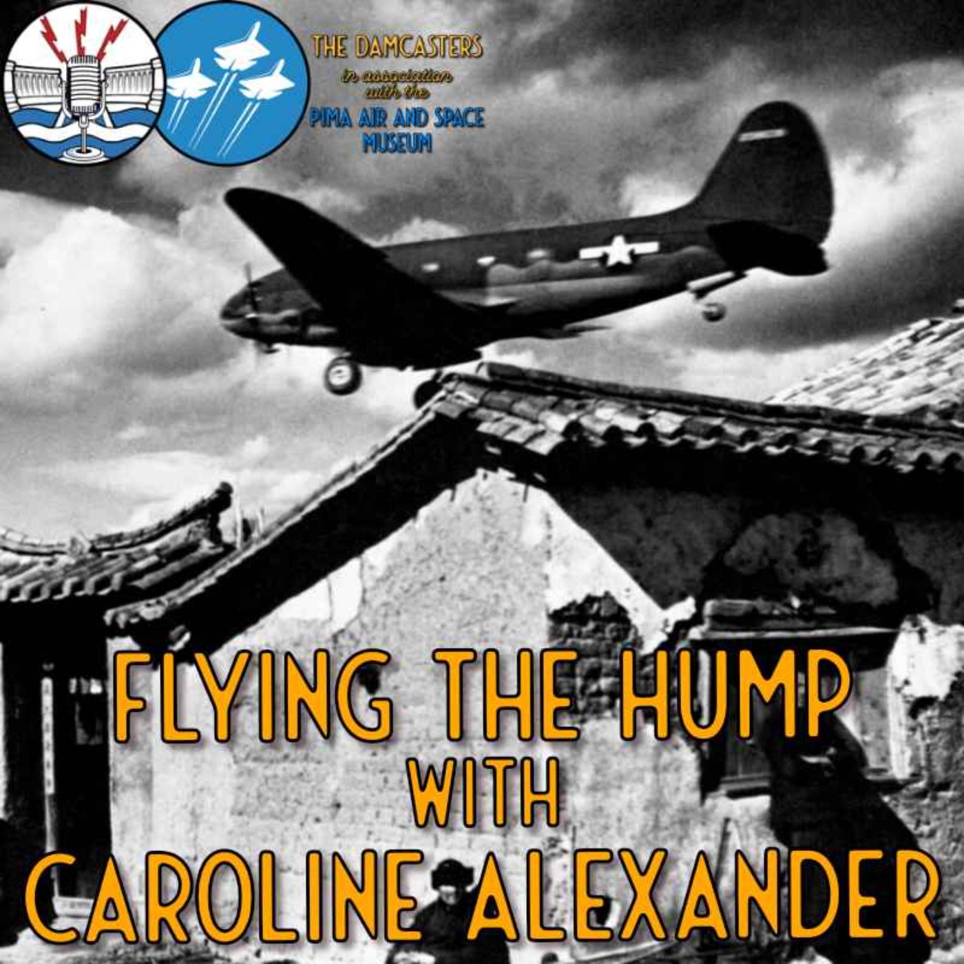 73: Flying The Hump with Caroline Alexander - The Aviation Show
